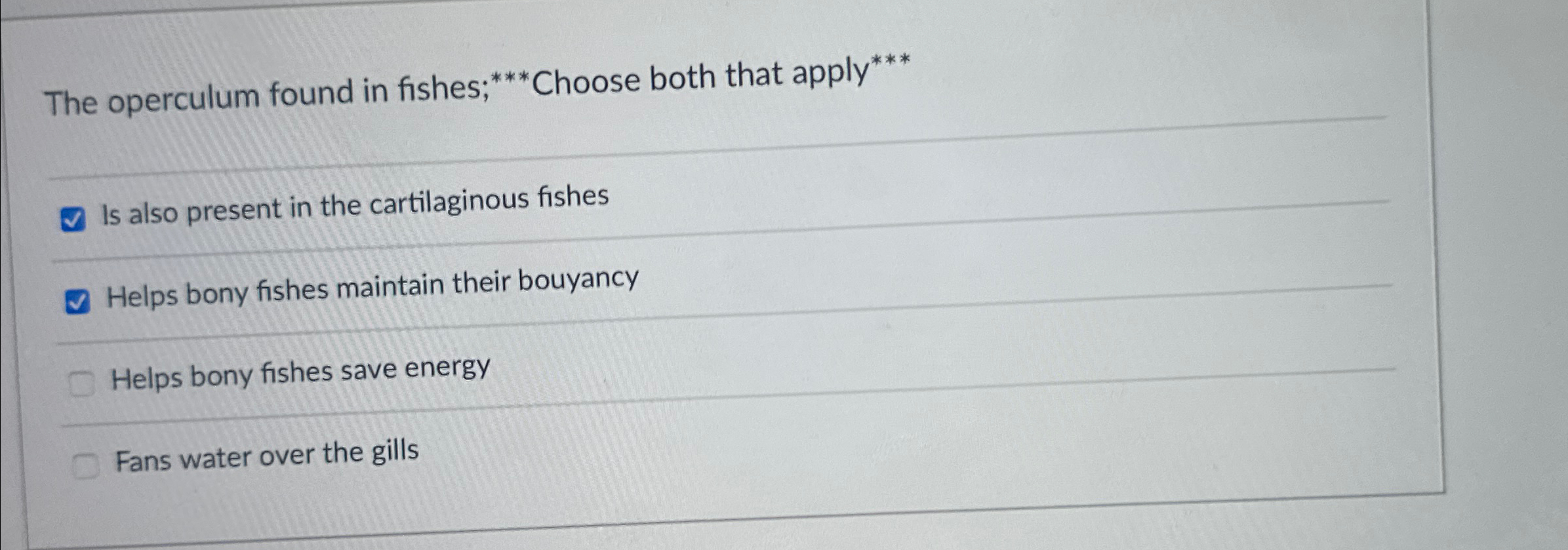 Solved The operculum found in fishes;*** ﻿Choose both that | Chegg.com
