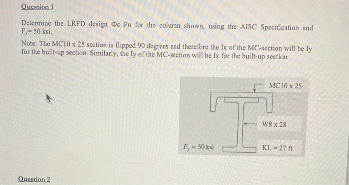 Solved Determine the LRFD design Φc Pn for the column shown, | Chegg.com