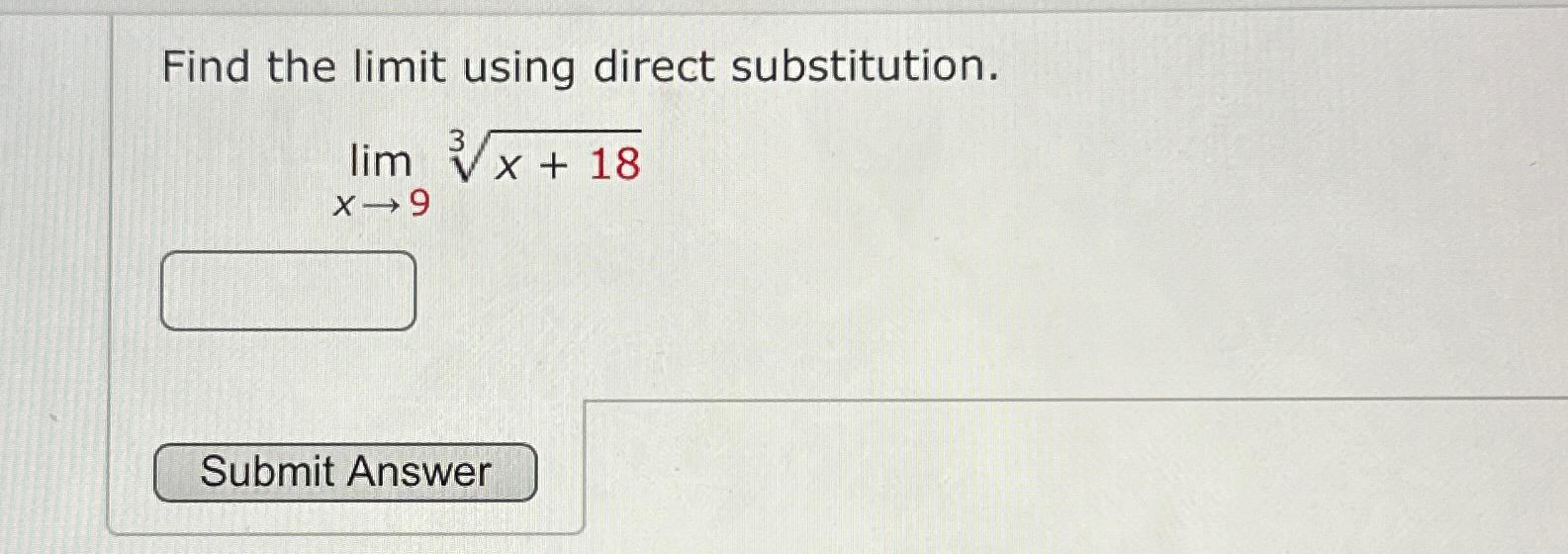 Solved Find The Limit Using Direct Substitution Limx→9x 183