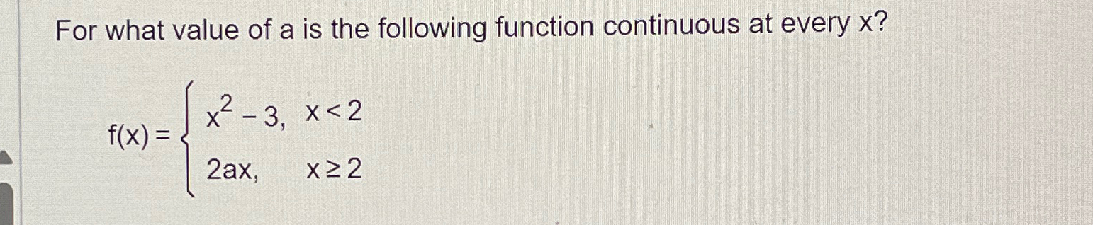 Solved For what value of a ﻿is the following function | Chegg.com