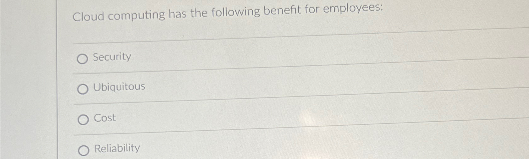 Solved Cloud computing has the following benefit for | Chegg.com