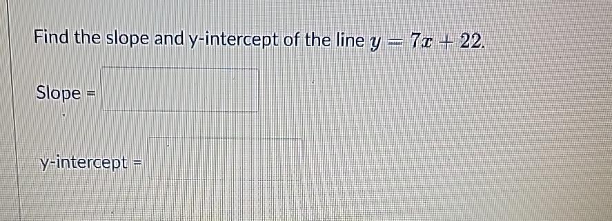 Solved Find the slope and y-intercept of the line | Chegg.com