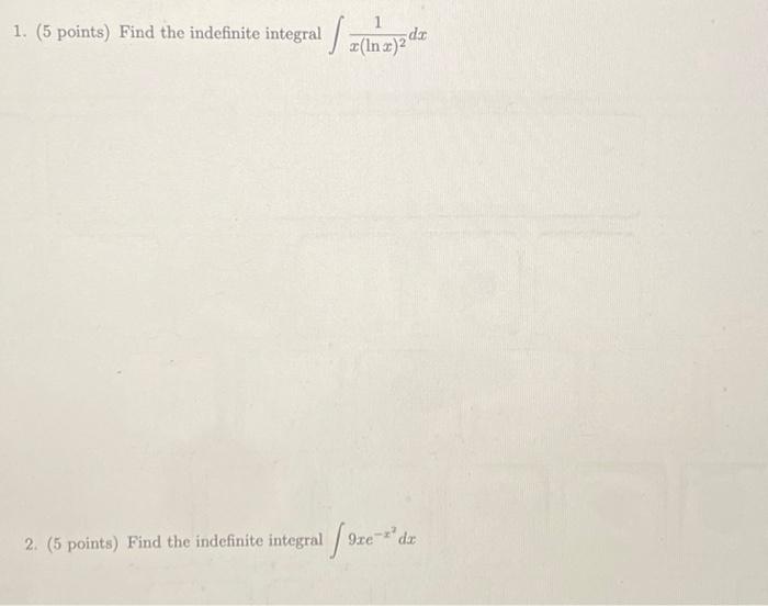 Solved 1. (5 points) Find the indefinite integral | Chegg.com