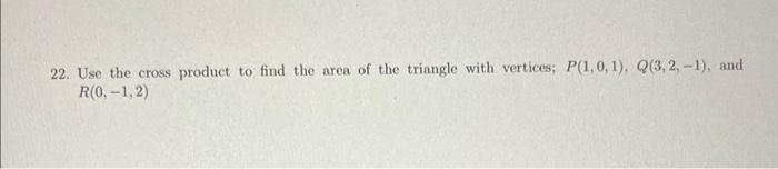 Solved 22. Use the cross product to find the area of the | Chegg.com