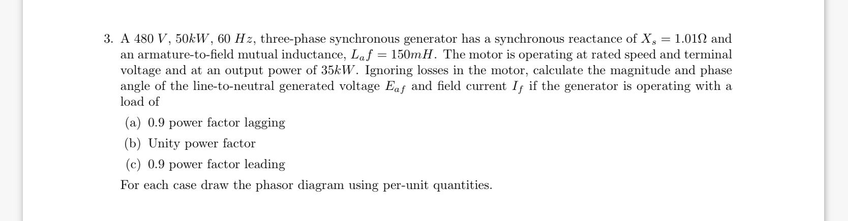 Solved A 480V,50kW,60Hz, ﻿three-phase synchronous generator | Chegg.com