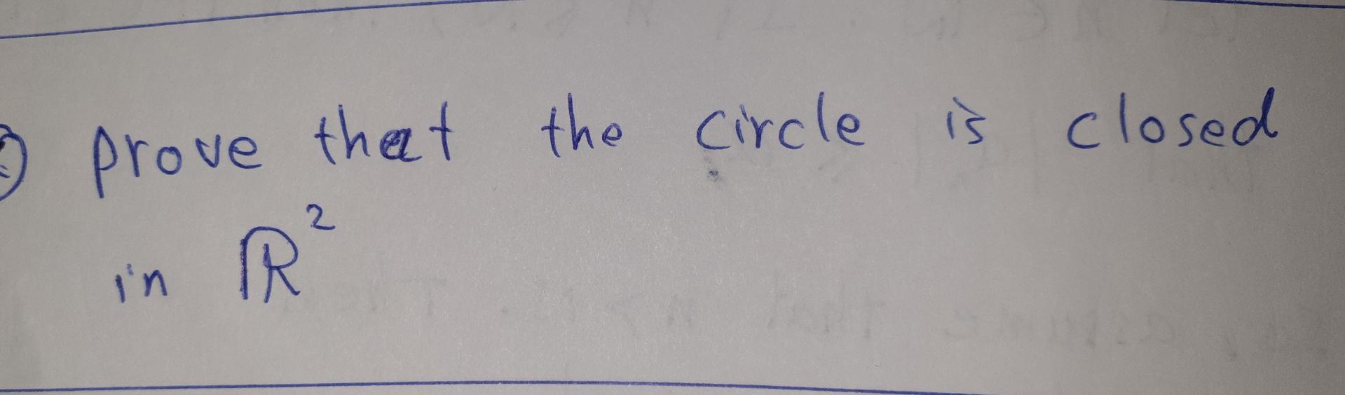 Solved 6 prove that the circle is closed R. 2 in | Chegg.com