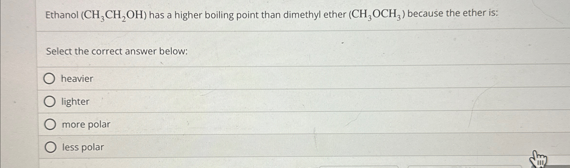 Solved Ethanol (CH3CH2OH) ﻿has a higher boiling point than | Chegg.com