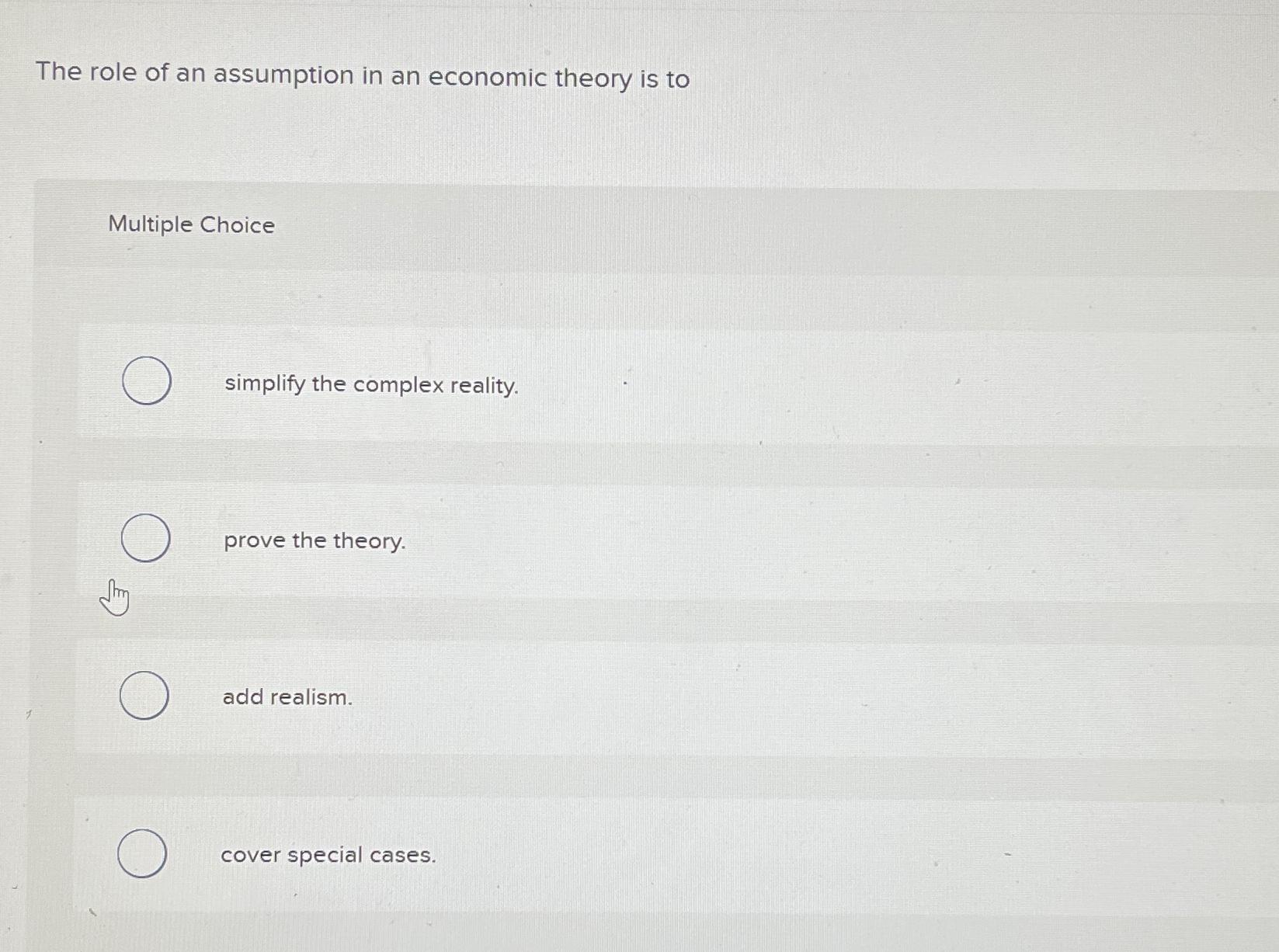 Solved The role of an assumption in an economic theory is | Chegg.com