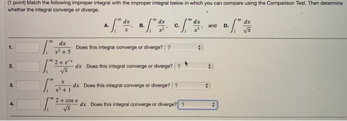 Solved (1 point) Match the following improper integral with | Chegg.com