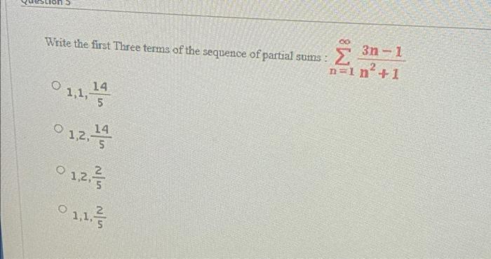 Solved OO 1 Write the first Three terms of the sequence of | Chegg.com