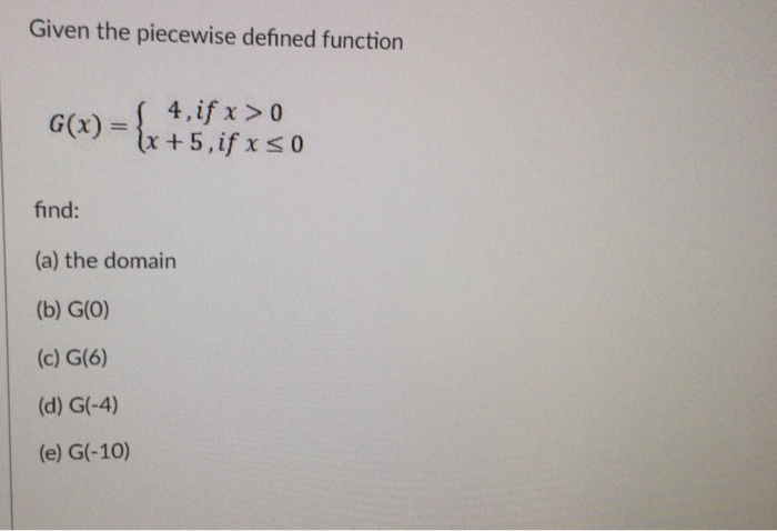 Solved Given the piecewise defined function G(x) = 4, if x > | Chegg.com