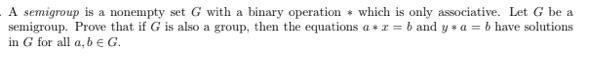 Solved A semigroup is a nonempty set G with a binary | Chegg.com