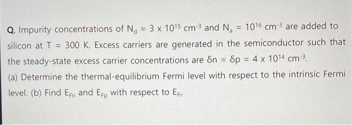 Q. Impurity concentrations of Nd=3×1015 cm−3 and | Chegg.com