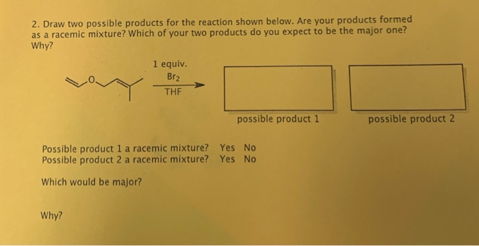 Solved 2. Draw two possible products for the reaction shown | Chegg.com