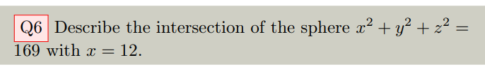 Solved Q6 ﻿Describe the intersection of the sphere | Chegg.com