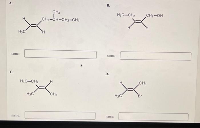 Solved A B. CH3 CH2=CH-CH2-CH3 H3C-CH2 CH2-OH H3c name: | Chegg.com