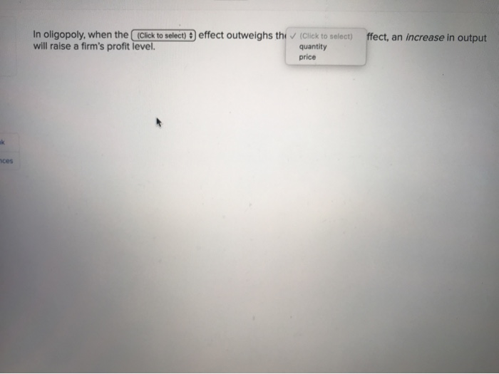 Solved ffect, an increase in output In oligopoly, when the | Chegg.com