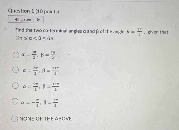 [Solved]: Find the two co-terminal angles ( alpha ) and