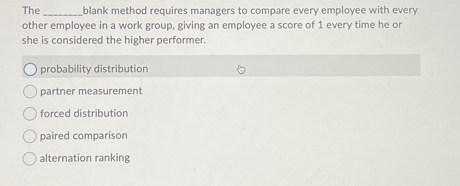 Solved The 'Jlank method requires managers to compare every | Chegg.com