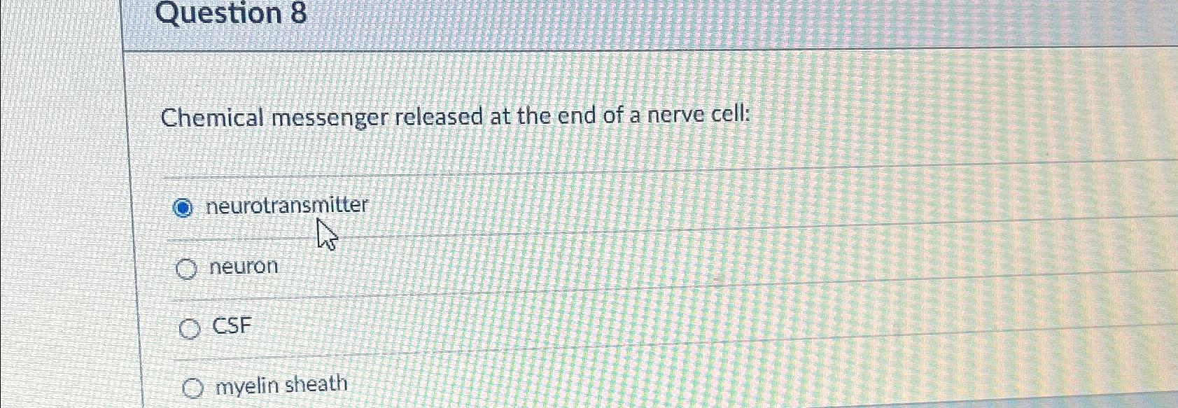 Solved Question 8Chemical messenger released at the end of a | Chegg.com