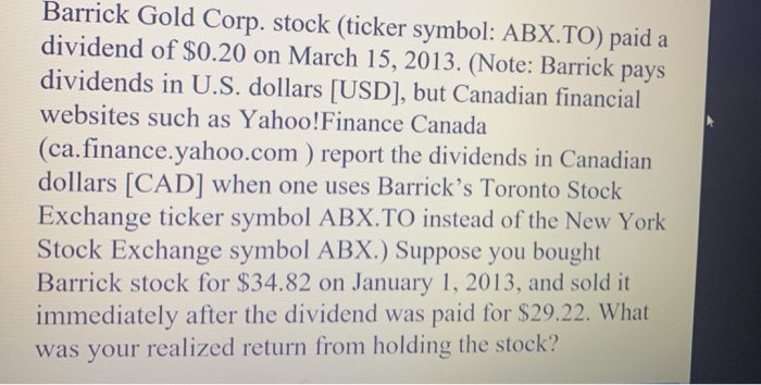 Solved Barrick Gold Corp. stock (ticker symbol: ABX.TO) paid | Chegg.com