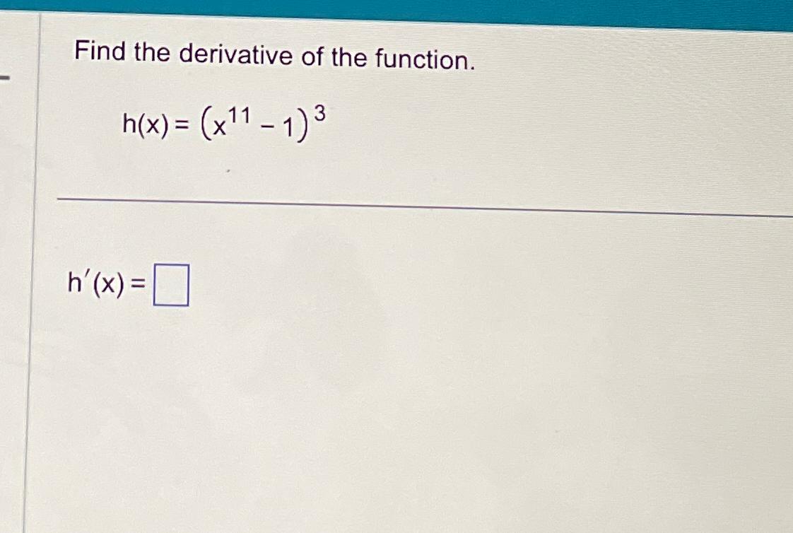 Solved Find the derivative of the | Chegg.com