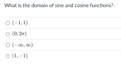 Solved What is ﻿the domain of sine ﻿and cosine | Chegg.com