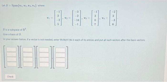 Solved Let S=Span{v1,v2,v3,v4} where | Chegg.com