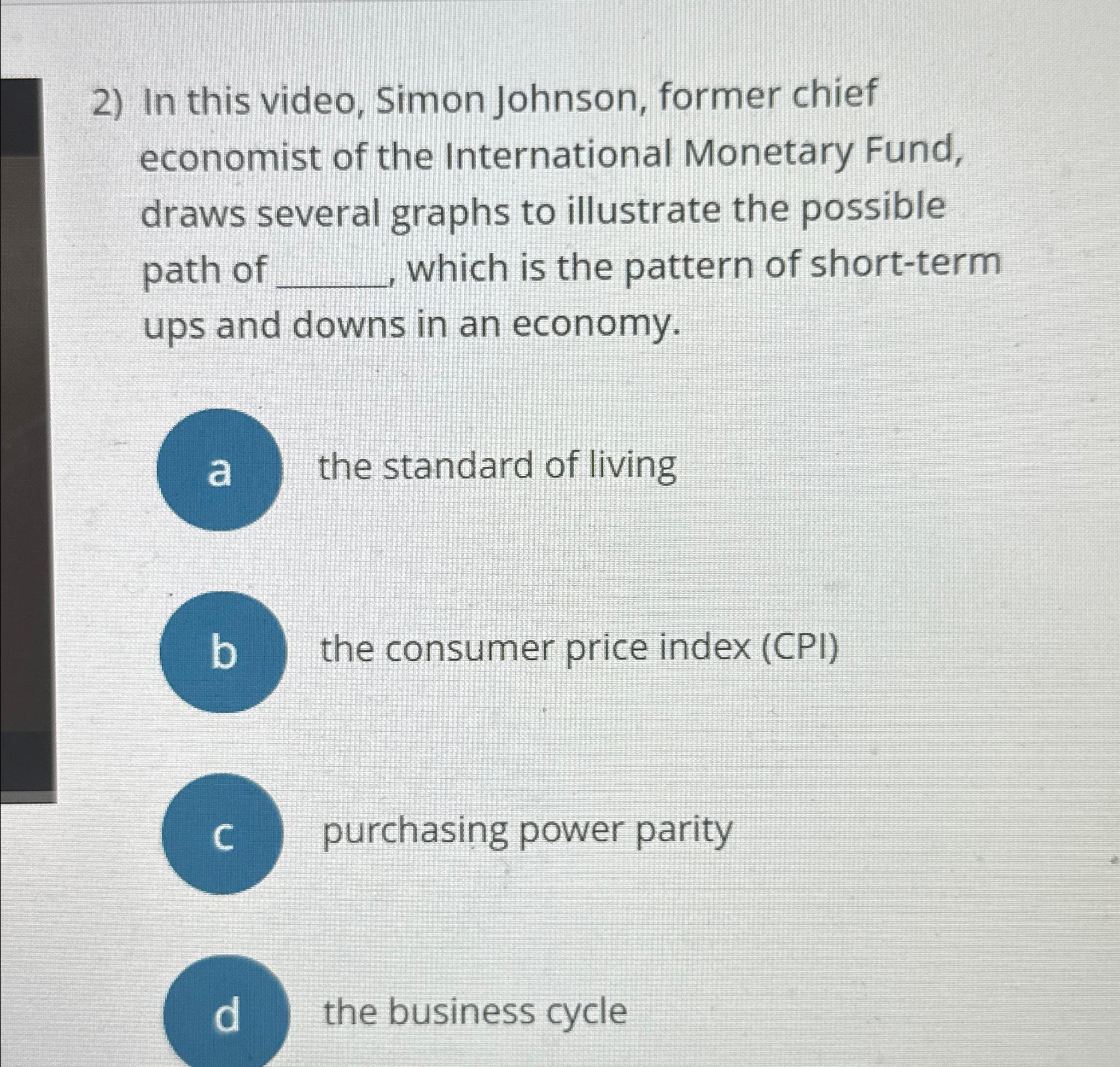 Solved In this video, Simon Johnson, former chief economist | Chegg.com
