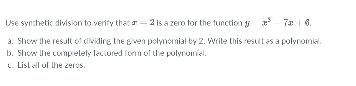 Solved Use synthetic division to verify that x=2 ﻿is a zero | Chegg.com