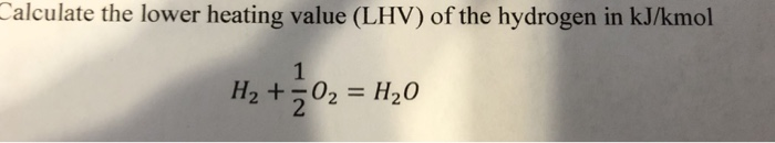 Solved Calculate the lower heating value (LHV) of the | Chegg.com