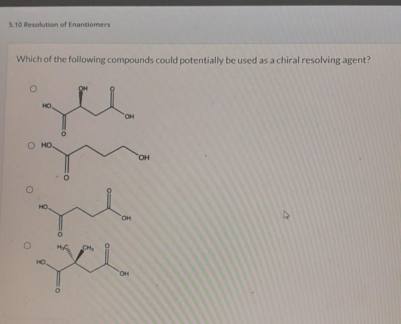 Solved 5.10 Resolution of Enantiomers Which of the following | Chegg.com
