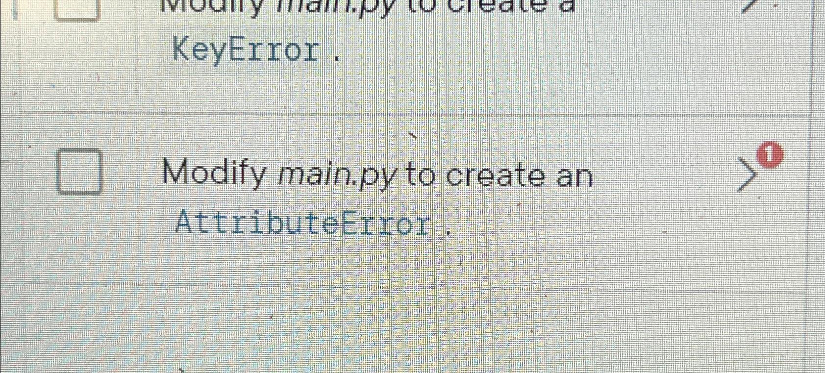 Solved Keyerrormodify Mainpy To Create An Attributeerror 