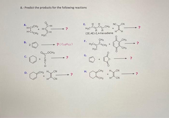 Solved 8 Predict The Products For The Following Reactions