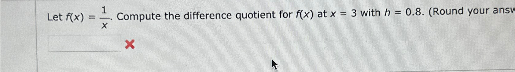 Solved Let f(x)=1x. ﻿Compute the difference quotient for | Chegg.com