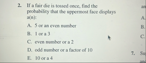 Solved If a fair die is tossed once, find the probability | Chegg.com