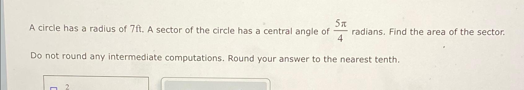 Solved A circle has a radius of 7ft. ﻿A sector of the circle | Chegg.com
