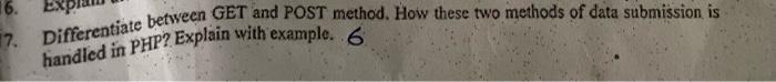 Solved 16. 17. Differentiate between GET and POST method. | Chegg.com