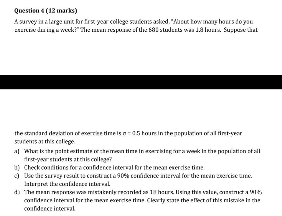 Solved Question 4 (12 marks) A survey in a large unit for | Chegg.com