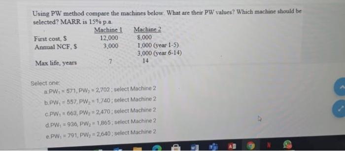 Solved Using PW method compare the machines below. What are | Chegg.com