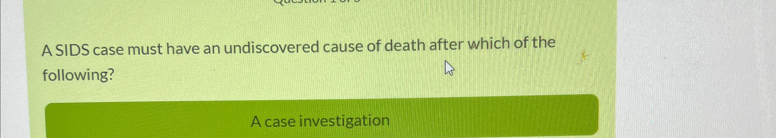 Solved A SIDS case must have an undiscovered cause of death | Chegg.com
