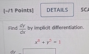 Solved [-/1 ﻿Points]Find dydx ﻿by implicit | Chegg.com