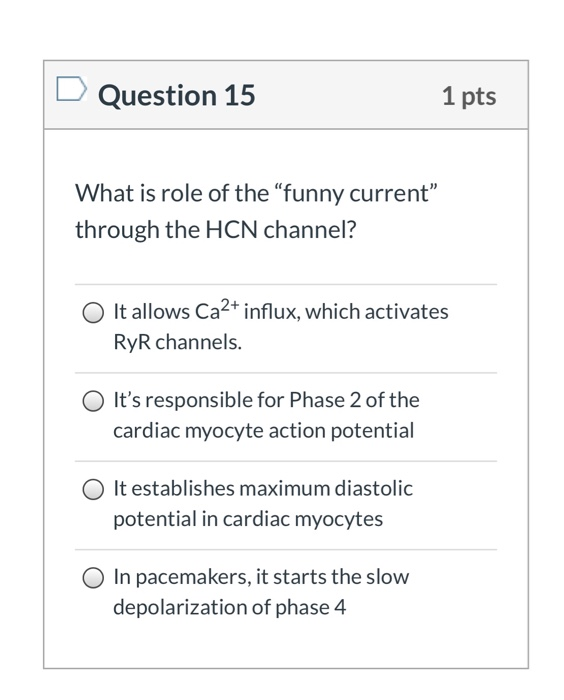 Solved Question 15 1 pts What is role of the “funny current" | Chegg.com