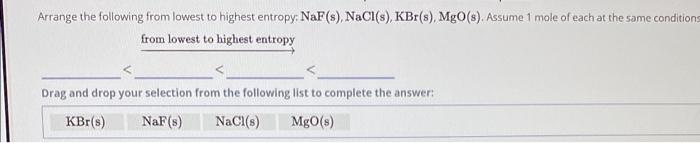 Solved Arrange the following from lowest to highest entropy: | Chegg.com
