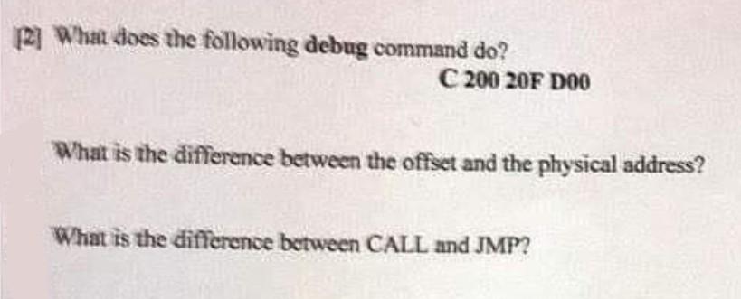 Solved 12] What does the following debug command do? C 200 | Chegg.com
