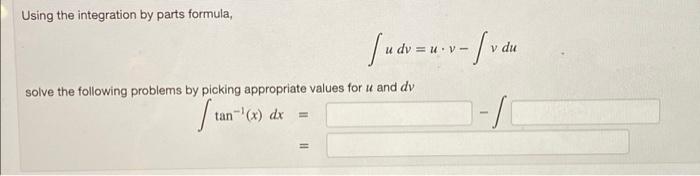 Solved Using the integration by parts formula, UV- v du | Chegg.com