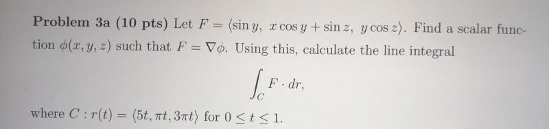 Solved Problem 3a (10 pts) Let F = (sin y, I cos y + sin z, | Chegg.com Solved Problem 3a (10 pts) Let F = (sin y, I cos y + sin z, | Chegg.com