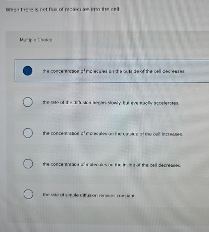 Solved When there is net flux of molecules into the | Chegg.com