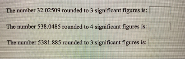 Solved The number 32.02509 rounded to 3 significant figures | Chegg.com