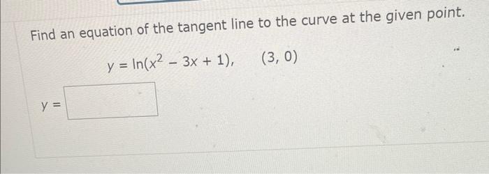 [Solved]: Find an equation of the tangent line to the curve